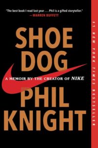 shoe dog: a memoir by the creator of nike