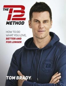 the tb12 method: how to do what you love, better and for longer