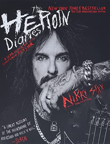 The Heroin Diaries: Ten Year Anniversary Edition: A Year in the Life of a Shattered Rock Star