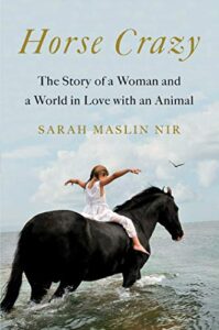 horse crazy: the story of a woman and a world in love with an animal