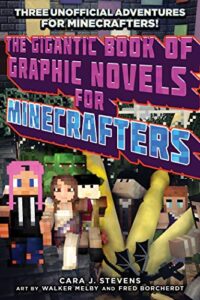 the gigantic book of graphic novels for minecrafters: three unofficial adventures