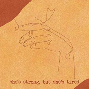 She's Strong, but She's Tired (Volume 3) (What She Felt)