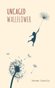 uncaged wallflower