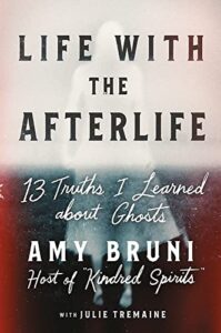 life with the afterlife: 13 truths i learned about ghosts