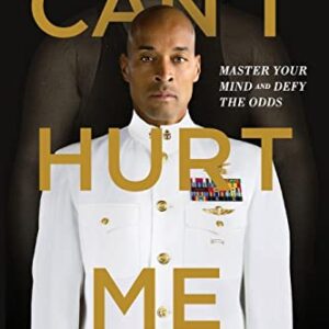 Can't Hurt Me: Master Your Mind and Defy the Odds