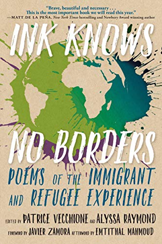 Ink Knows No Borders: Poems of the Immigrant and Refugee Experience