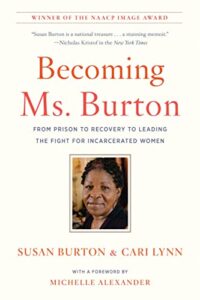 becoming ms. burton: from prison to recovery to leading the fight for incarcerated women