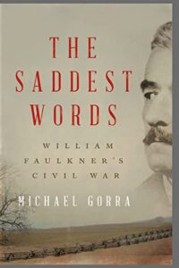 the saddest words: william faulkner's civil war