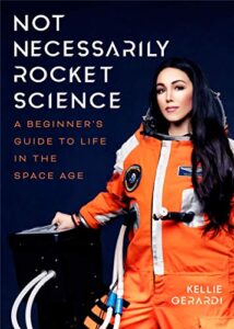 not necessarily rocket science: a beginner's guide to life in the space age (women in science gifts, nasa gifts, aerospace industry, mars)