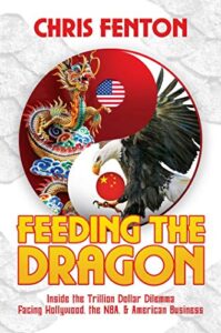 feeding the dragon: inside the trillion dollar dilemma facing hollywood, the nba, & american business