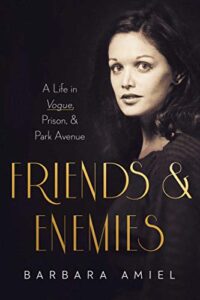 friends and enemies: a life in vogue, prison, & park avenue