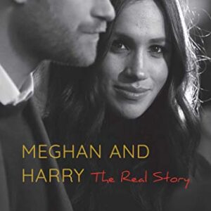 Meghan and Harry: The Real Story