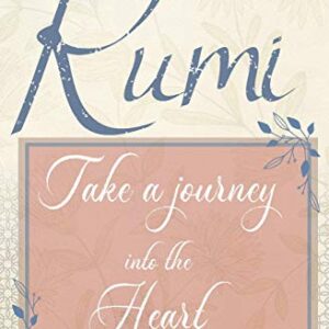 Rumi Love Poems and Rumi Quotes about Love: A Sweet Book of Rumi Poems and Quotes on Love, Romance and the Heart Connection - The perfect gift for the Rumi lover.