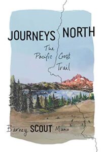 journeys north: the pacific crest trail