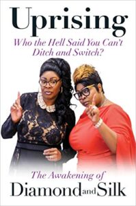 uprising: who the hell said you can't ditch and switch? -- the awakening of diamond and silk