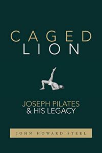 caged lion: joseph pilates and his legacy