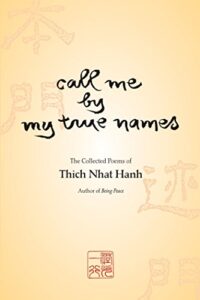 call me by my true names: the collected poems of thich nhat hanh