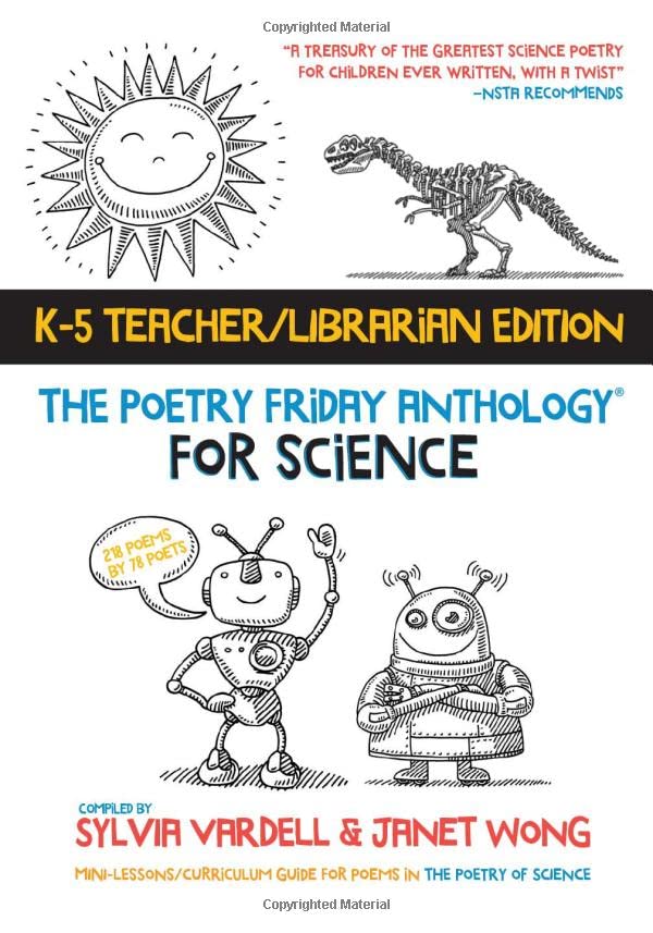 The Poetry Friday Anthology for Science (Teacher's Edition): Poems for the School Year Integrating Science, Reading, and Language Arts