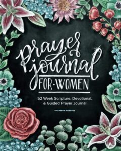 prayer journal for women: 52 week scripture, devotional & guided prayer journal