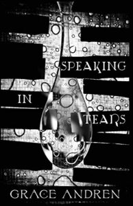 speaking in tears: the poetry in grief