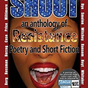 Shout: An Anthology of Resistance Poetry and Short Fiction