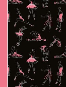 composition notebook: dance ballet black and pink college ruled lined pages book (7.44 x 9.69)