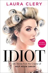 idiot: life stories from the creator of help helen smash