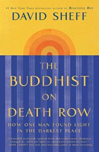 the buddhist on death row: how one man found light in the darkest place