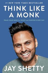 think like a monk: train your mind for peace and purpose every day