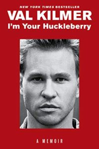 i'm your huckleberry: a memoir