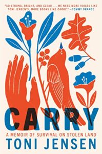 carry: a memoir of survival on stolen land