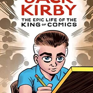 Jack Kirby: The Epic Life of the King of Comics