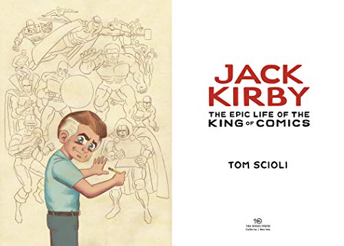 Jack Kirby: The Epic Life of the King of Comics