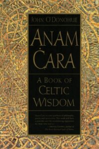 anam cara: a book of celtic wisdom