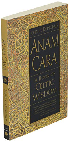 Anam Cara: A Book Of Celtic Wisdom