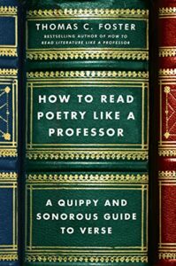 how to read poetry like a professor: a quippy and sonorous guide to verse