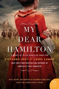 my dear hamilton: a novel of eliza schuyler hamilton