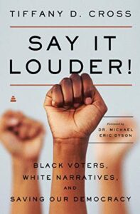 say it louder!: black voters, white narratives, and saving our democracy