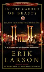 in the garden of beasts: love, terror, and an american family in hitler's berlin