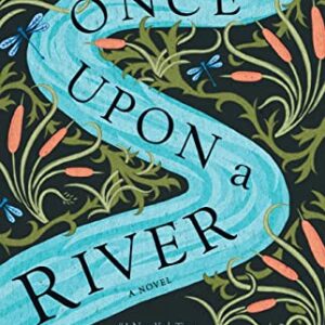 Once Upon a River: A Novel