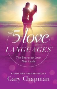 the 5 love languages: the secret to love that lasts