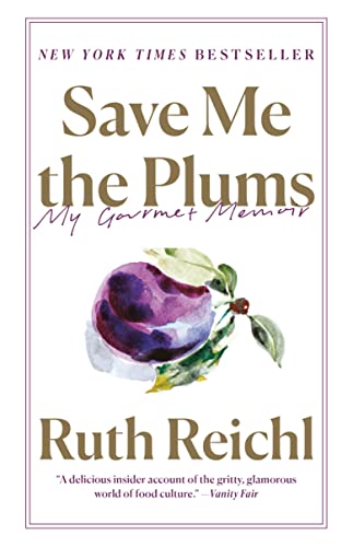 Save Me the Plums: My Gourmet Memoir