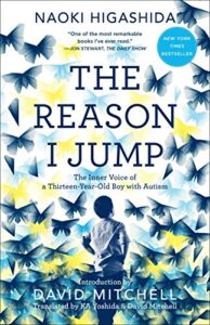 the reason i jump: the inner voice of a thirteen-year-old boy with autism