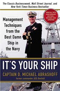 it's your ship: management techniques from the best damn ship in the navy, 10th anniversary edition