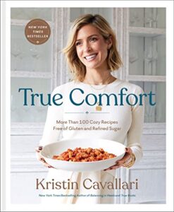 true comfort: more than 100 cozy recipes free of gluten and refined sugar: a gluten free cookbook