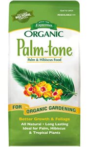 espoma organic palm-tone 4-1-5 natural & organic plant food; 4 lb. bag; organic fertilizer for all tropical palm trees and hibiscus. promotes growth and deep green foliage color