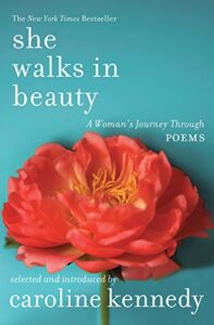 she walks in beauty: a woman's journey through poems