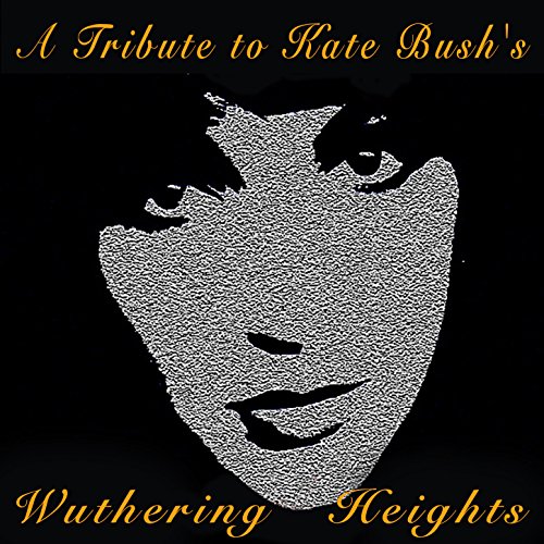 A Tribute to Kate Bush’s Wuthering Heights