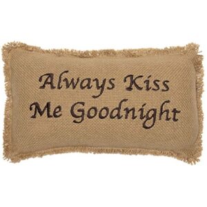 VHC Brands 6166 Burlap Natural Always Kiss Me Goodnight 7" x 13" Pillow