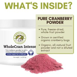 Wholistic Pet Organics WholeCran Intense: Organic Cranberry Powder for Dogs Urinary Tract Support Kidney Support for Dogs UTI Treatment Vitamin C and Antioxidants Dog Incontinence Product